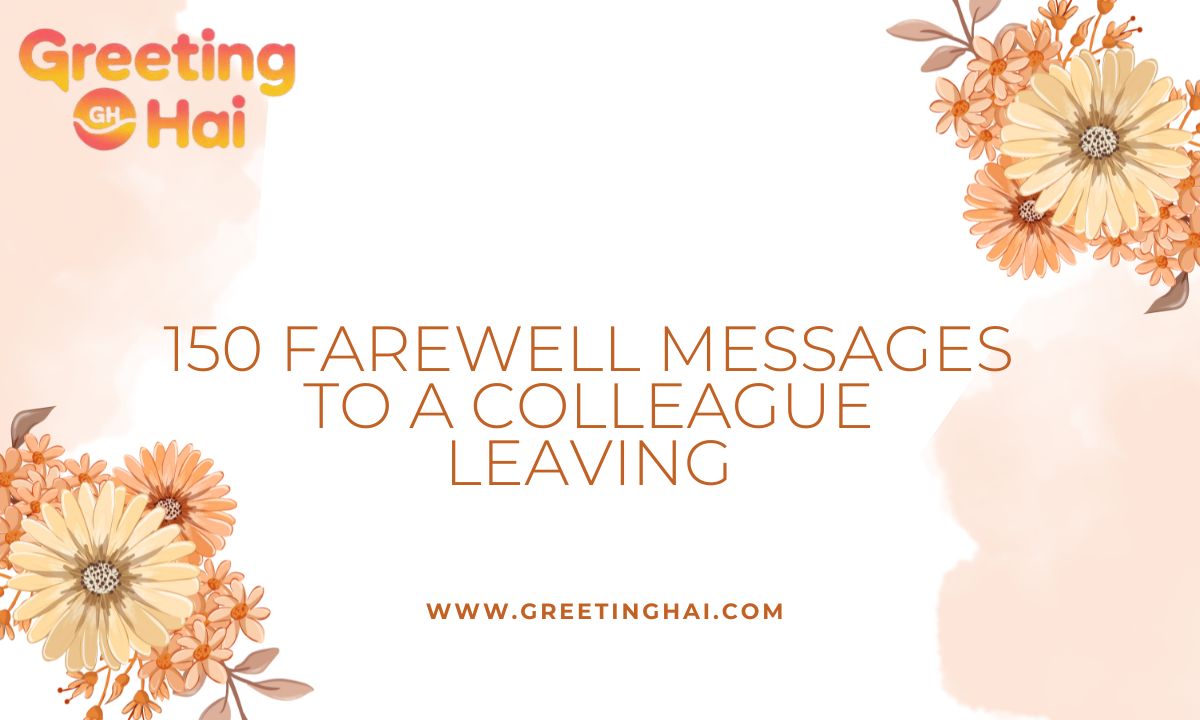 150 Farewell Messages to a Colleague Leaving