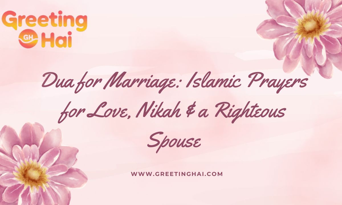 Dua for Marriage: Islamic Prayers for Love, Nikah & a Righteous Spouse