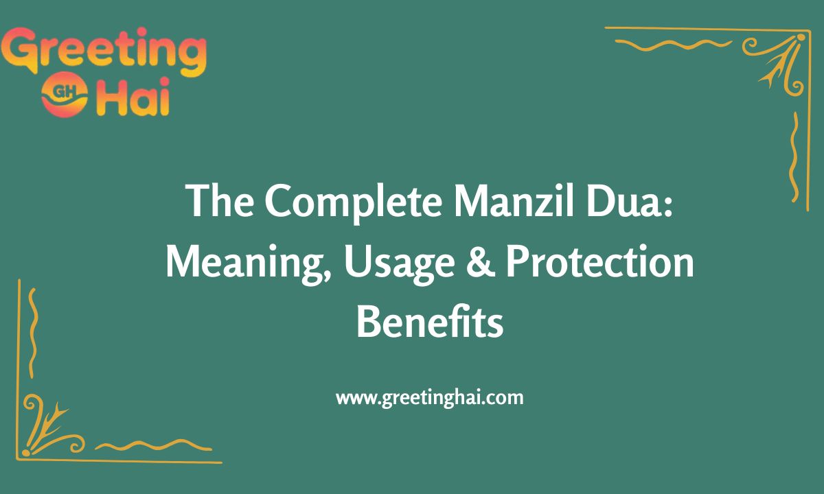The Complete Manzil Dua: Meaning, Usage & Protection Benefits